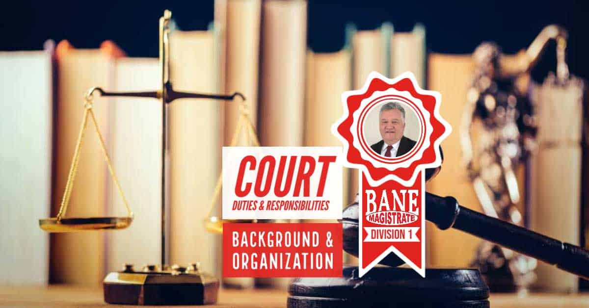 Duties & Responsibilities ⋆ WV Magistrate Judge Ron Bane